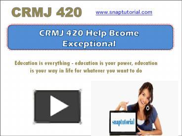 CRMJ 420 Help Bcome Exceptional/ snaptutorial.com presentation | free to download