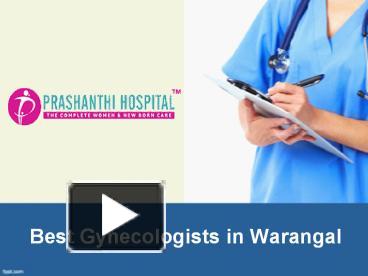 PPT – Best Gynecologist in Warangal , Best Gynaecology Hospitals in Warangal, Best Gynecologist ...