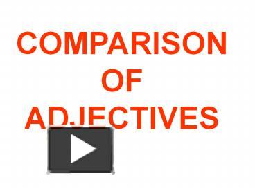 PPT – COMPARISON OF ADJECTIVES PowerPoint presentation | free to ...