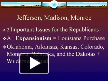 Jefferson, Madison, Monroe presentation | free to view