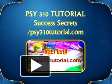 PPT – PSY 310 TUTORIAL Success Secrets/psy310tutorial.com PowerPoint presentation | free to ...