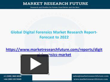 PPT – Global Digital Forensics Market Research Report- Forecast to 2022 PowerPoint presentation ...