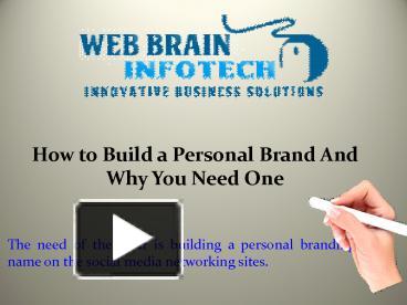 PPT – How to Build a Personal Brand And Why You Need One | Web Brain InfoTech PowerPoint ...