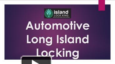 PPT – Automotive Long Island Locking PowerPoint presentation | free to download - id: 8644b6-YjQxZ