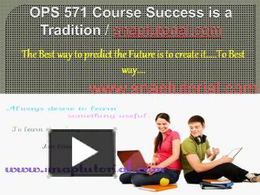 OPS 571 Course Success is a Tradition - snaptutorial.com presentation | free to download