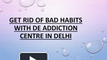 PPT – Get Rid Of Bad Habits With De Addiction PowerPoint presentation ...