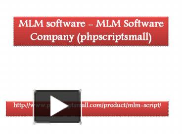 MLM software - MLM Software Company (phpscriptsmall) presentation | free to download