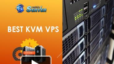 PPT – Best KVM VPS PowerPoint presentation | free to download - id: 8656a3-NTc1M