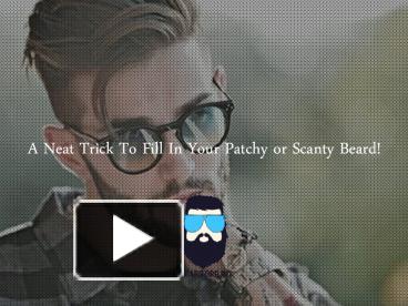 Trick To Fill In Your Scanty Beard! presentation | free to download