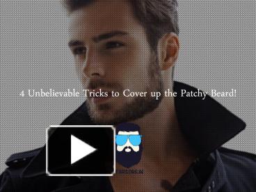 Unimaginable Tricks to Cover up the Patchy Beard! presentation | free to download