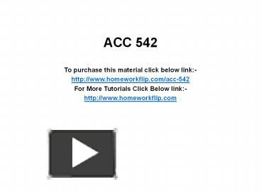 ACC 542 Complete Class presentation | free to download