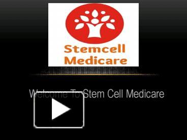 PPT – Stem Cell Medicare PowerPoint presentation | free to download - id: 86847f-YWVkN