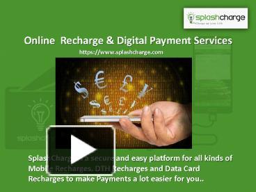 PPT – SplashCharge - Online Mobile | Datacard Recharge, Bill Payments PowerPoint presentation ...