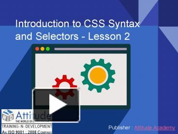 Introduction to CSS syntax and selectors - lesson 2 presentation | free to download
