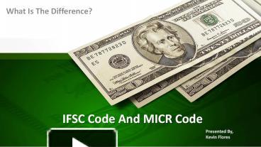 IFSC CODE AND MICR CODE - THE DIFFERENCE presentation | free to download
