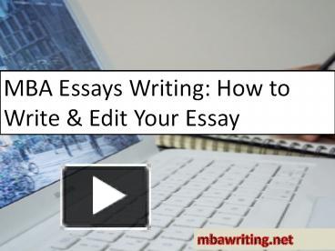 PPT – MBA Essays Writing: How to Write & Edit Your Essay PowerPoint ...