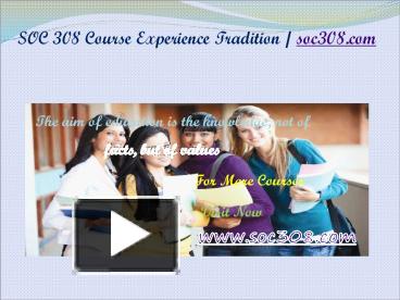 PPT – SOC 308 Course Experience Tradition / soc308.com PowerPoint ...