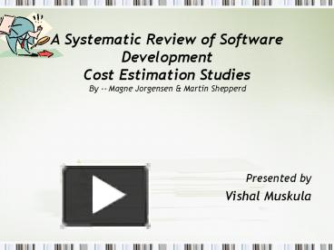 PPT – A Systematic Review of Software Development Cost Estimation Studies By -- Magne Jorgensen ...