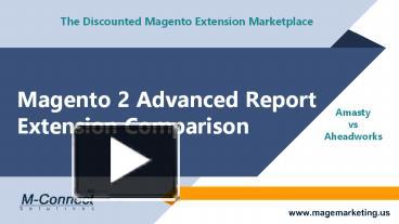 PPT – Magento 2 Advanced Report Comparison : Amasty vs Aheadworks PowerPoint presentation | free ...