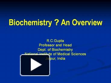 Biochemistry - An Overview presentation | free to download