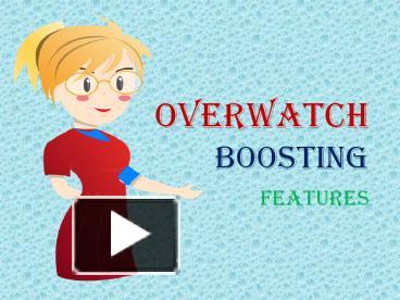 PPT – Overwatch Boosting Features PowerPoint presentation | free to download - id: 8723ff-YjdhY