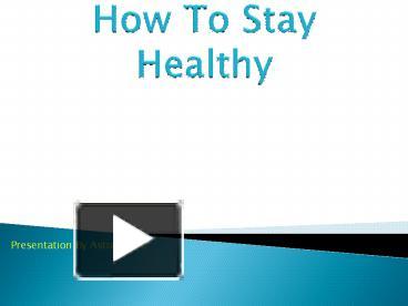 How To Stay Healthy presentation | free to download