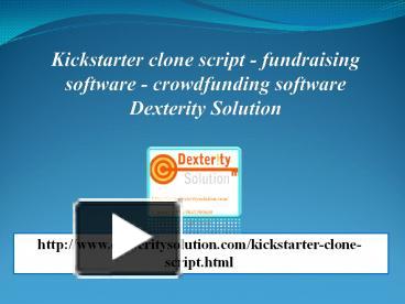 PPT – Kickstarter Clone Script - Fundraising Software - Crowdfunding Software PowerPoint ...