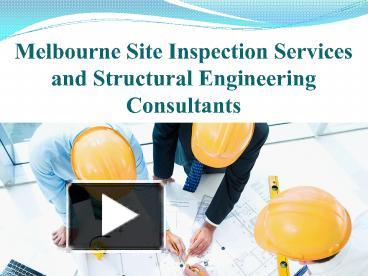 PPT – Melbourne Site Inspection Services and Structural Engineering Consultants PowerPoint ...