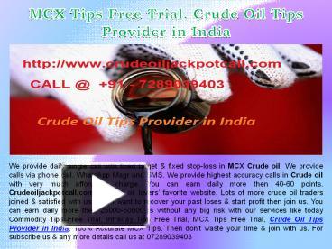 MCX Tips Free Trial, Crude Oil Tips Provider in India presentation | free to download