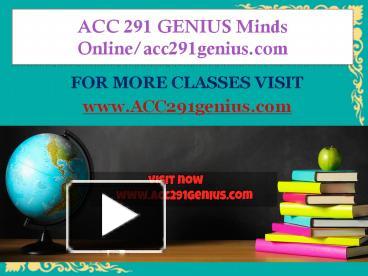 PPT – ACC 291 GENIUS Minds Online/acc291genius.com PowerPoint presentation | free to download ...