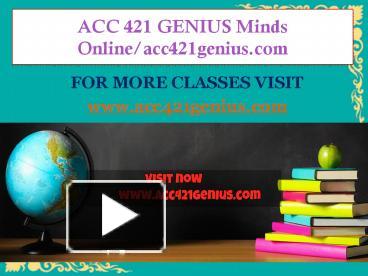 ACC 421 GENIUS Minds Online/acc421genius.com presentation | free to download