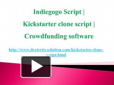 PPT – Kickstarter clone script, indiegogo clone, indiegogo script, Crowdfunding software ...