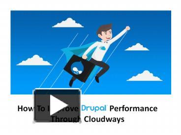 PPT – How to improve drupal’s performance through cloudways PowerPoint presentation | free to ...