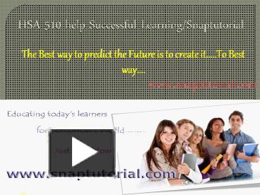 HSA 510 help Successful Learning/Snaptutorial presentation | free to download