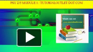 PPT – PSY 235 MODULE 1 / TUTORIALOUTLET DOT COM PowerPoint presentation | free to download - id ...