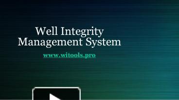 Well Integrity Management System presentation | free to download