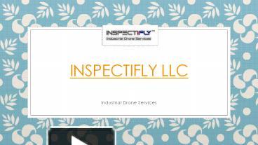 Inspectifly LLC Presentation presentation | free to download