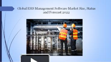 PPT – Global ehs management software market size, status and forecast 2022 PowerPoint ...