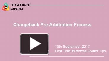 Everything about the Chargeback Pre-Arbitration Process presentation | free to download