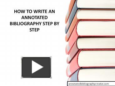 How to Write an Annotated Bibliography Step By Step presentation | free ...