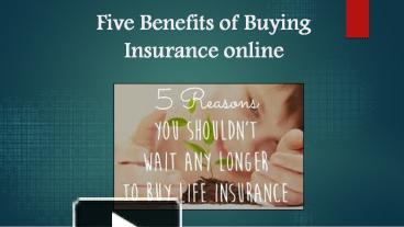 PPT – Five benefits of buying insurance online PowerPoint presentation ...