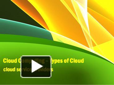 Cloud Computing – Types of Cloud presentation | free to download