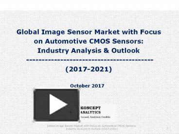 Global Image Sensor Market with Focus on Automotive CMOS Sensors: Industry Analysis & Outlook ...
