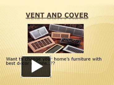 PPT – Vent and Cover PowerPoint presentation | free to download - id: 88487e-NmJlZ