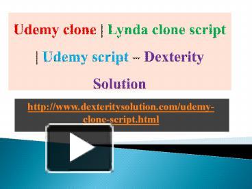 Udemy clone | Lynda clone script | Udemy script – Dexterity Solution presentation | free to download