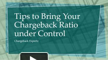 PPT – Tips to Bring Your Chargeback Ratio under Control PowerPoint presentation | free to ...