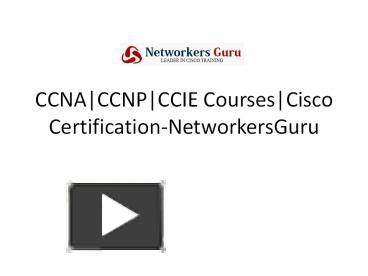 PPT – CCNA|CCNP|CCIE Courses|Cisco Certification-Networkersguru (3) PowerPoint presentation ...