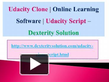 PPT – Udacity Clone, Online Learning Software, Udacity Script PowerPoint presentation | free to ...