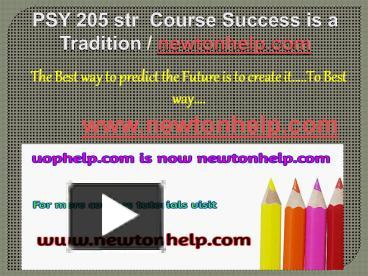 PPT – PSY 205 str Course Success is a Tradition / newtonhelp.com ...