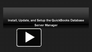 PPT – Install, Update, and Setup the QuickBooks Database Server Manager PowerPoint presentation ...